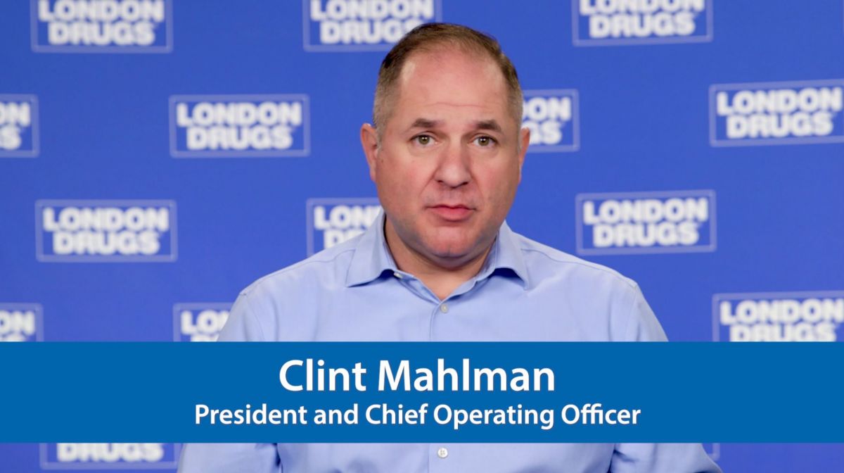 A thank you from Clint Mahlman, President & COO of London Drugs ...